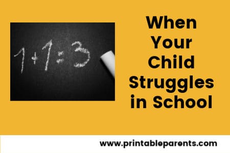 When Your Child is Struggling in School - Printable Parents